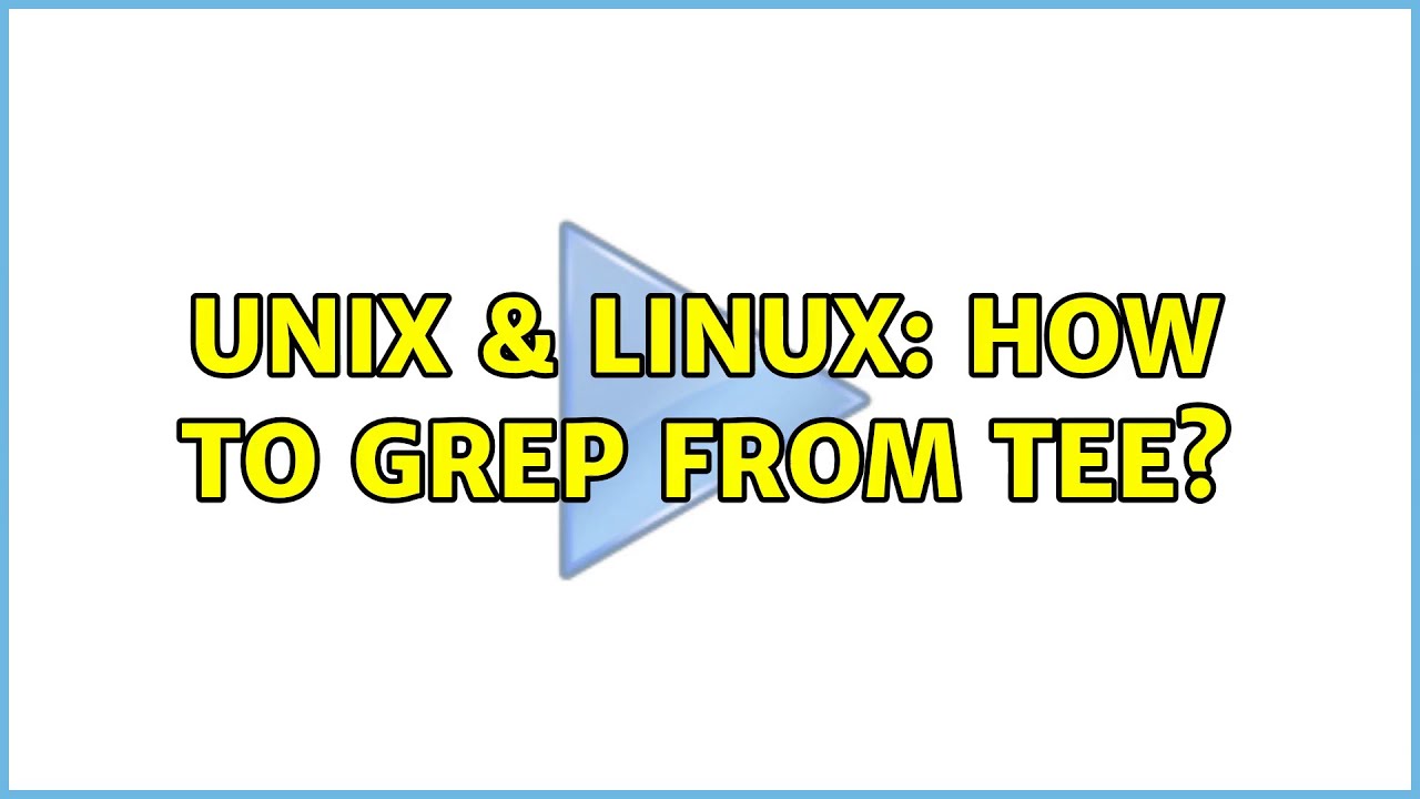 Unix & Linux: How to grep from tee? (3 Solutions!!) - YouTube