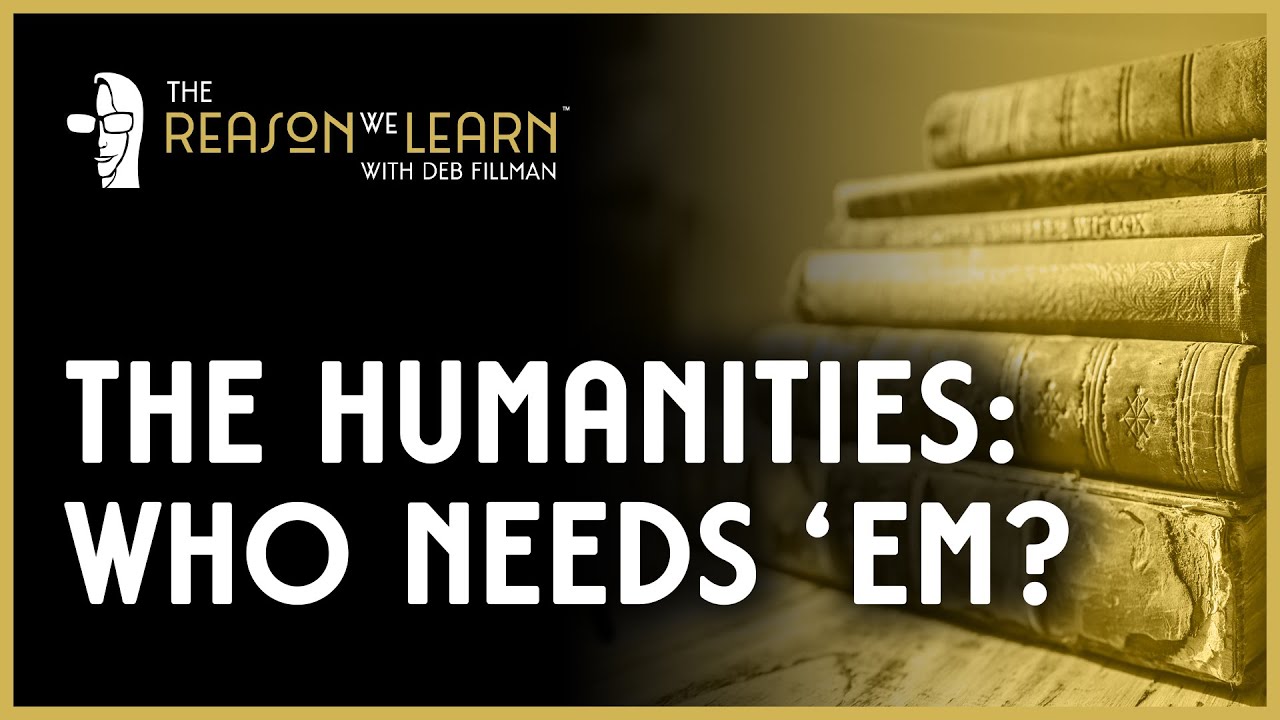 The Humanities: Who Needs 'Em? - YouTube