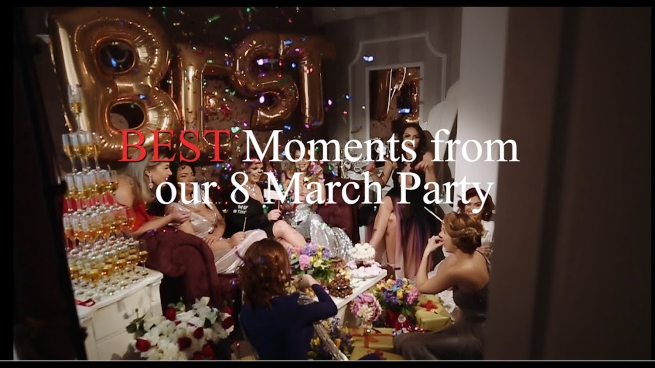 BEST 8 March Party Ever! - YouTube