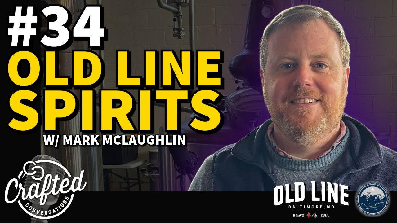 #34 - Old Line Spirits w/ Mark McLaughlin - YouTube