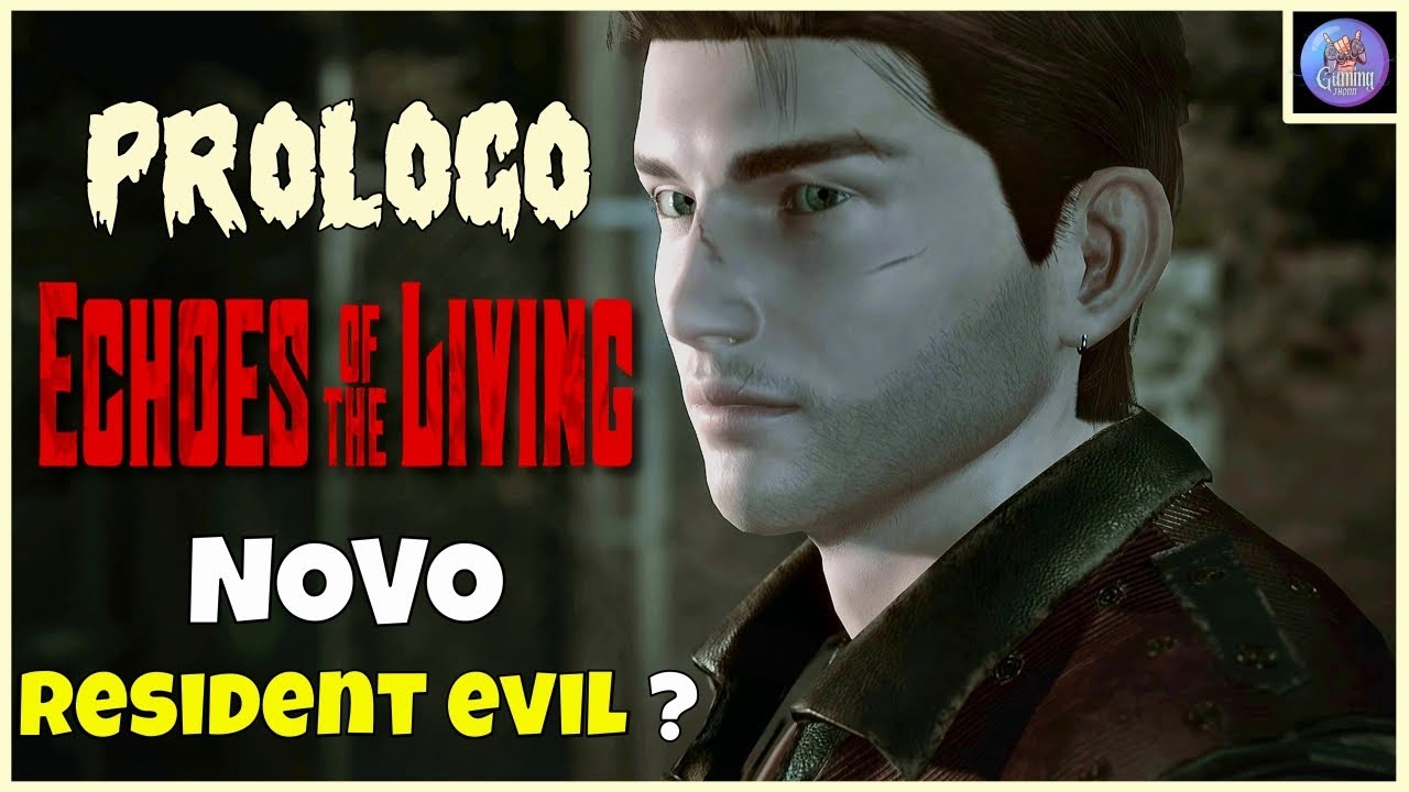 NOVO RESIDENT EVIL ? ECHOES OF THE LIVING - LIAM PROLOGO GAMEPLAY (Pt-BR) - YouTube
