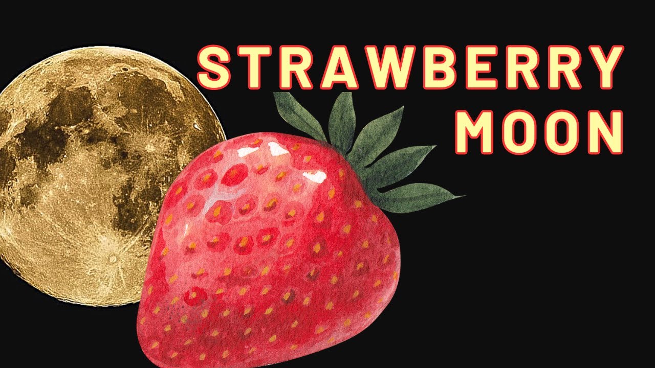 Strawberry Moon Summer Solstice - YouTube