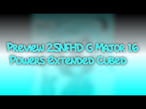 Preview 2SNFHD G Major 16 Powers Extended Cubed - YouTube