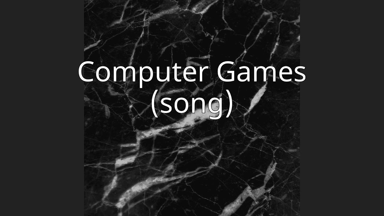 Computer Games (song) - YouTube