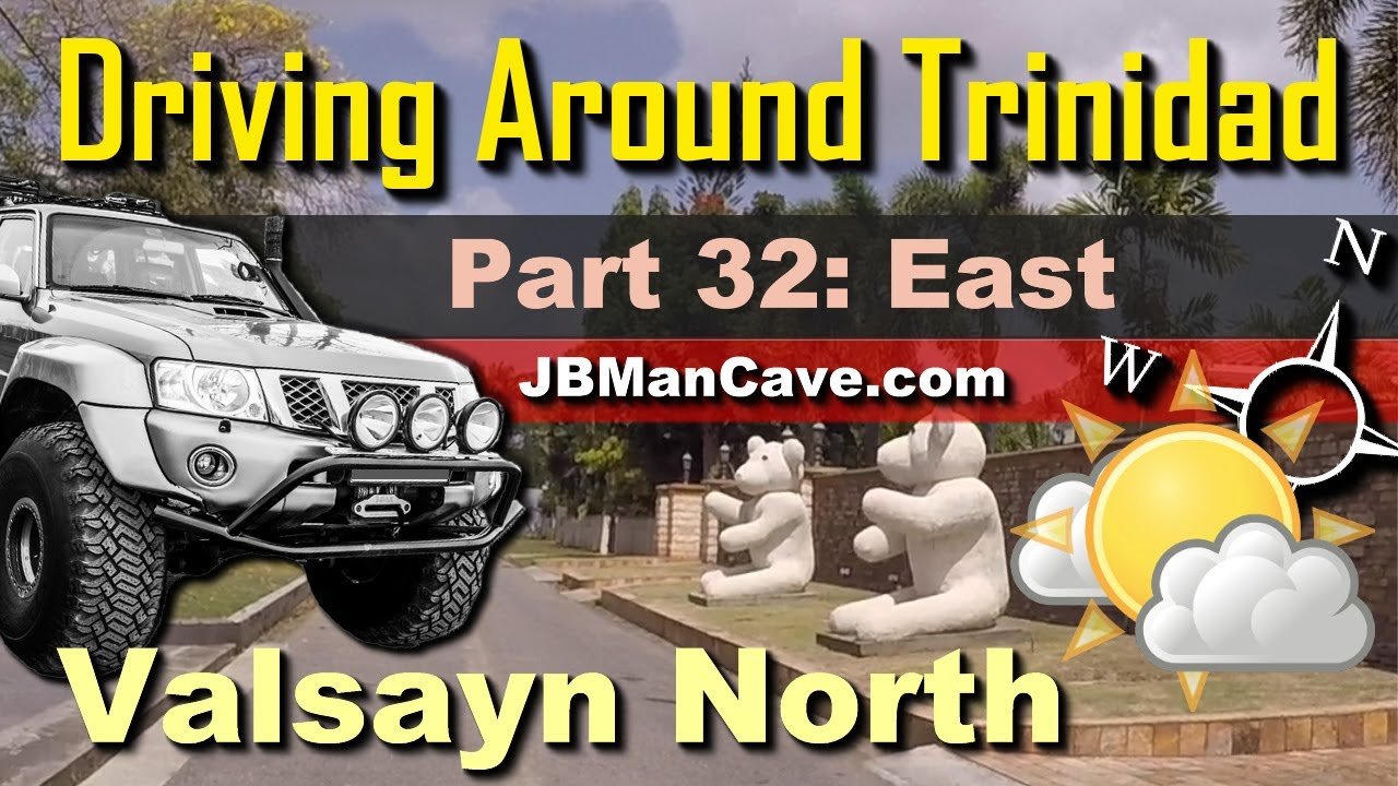 VALSAYN NORTH TRINIDAD and TOBAGO Drive Through by JBManCave.com - YouTube
