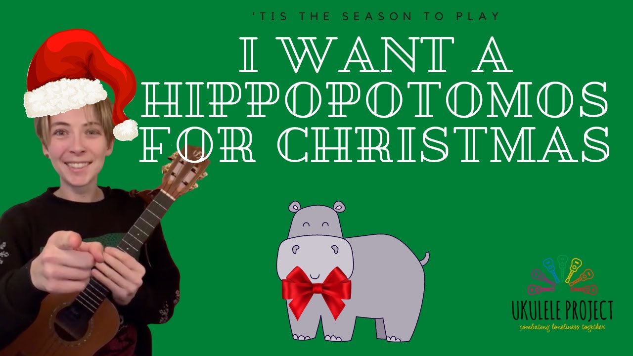 I want a Hippopotamus for Christmas #ukuleleplayalong - YouTube
