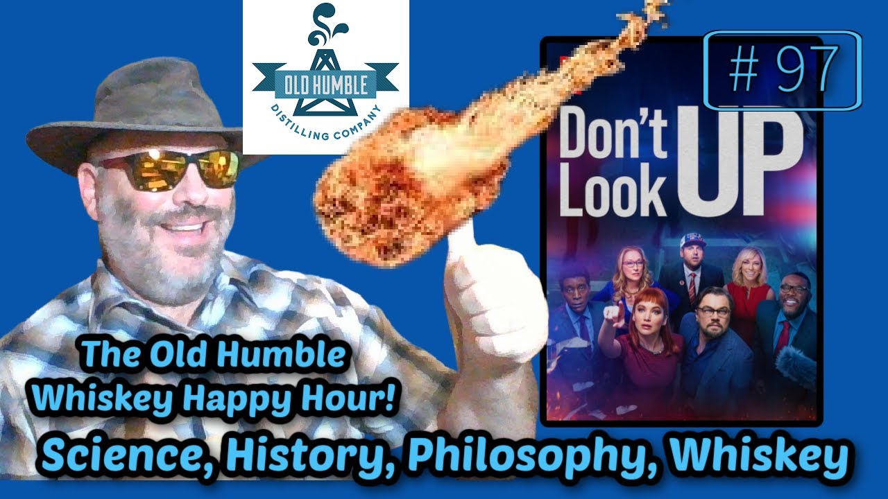 Dont Look Up | Old Humble Whiskey Happy Hour | Episode 97 - YouTube