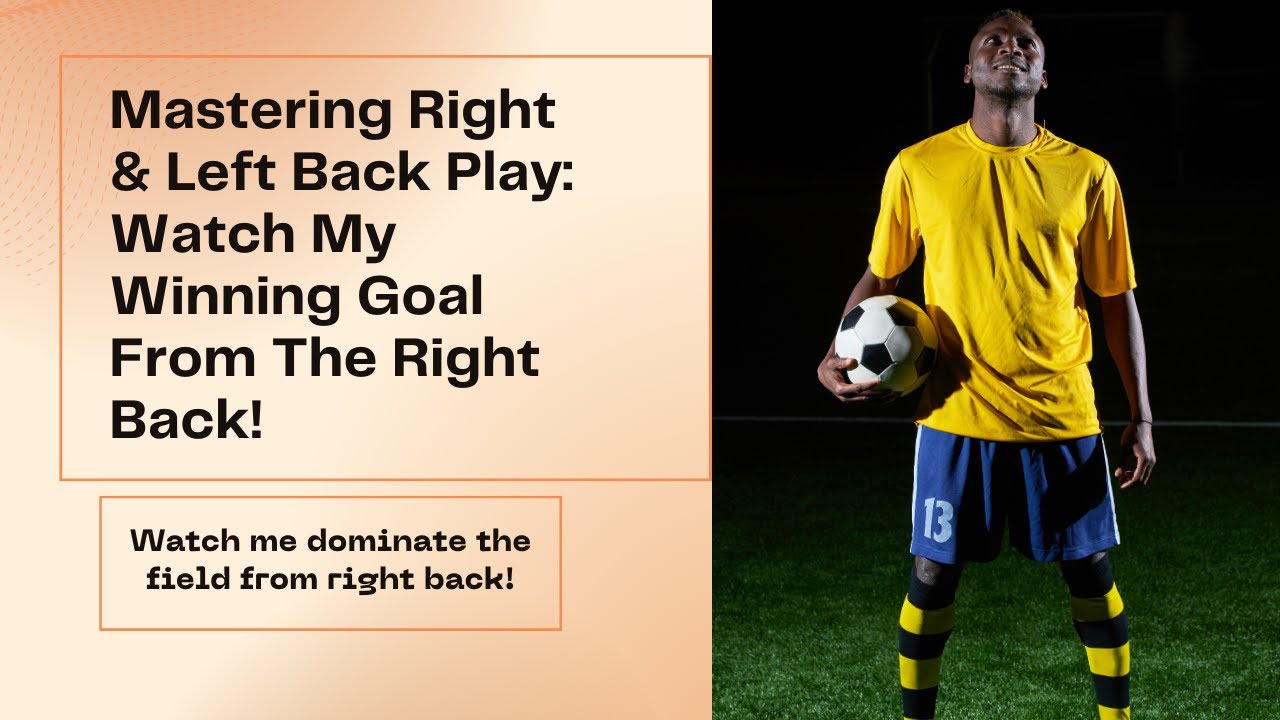HOW TO BECOME THE BEST RIGHT & LEFT BACK PLAYER IN THE WORLD! WATCH A ...