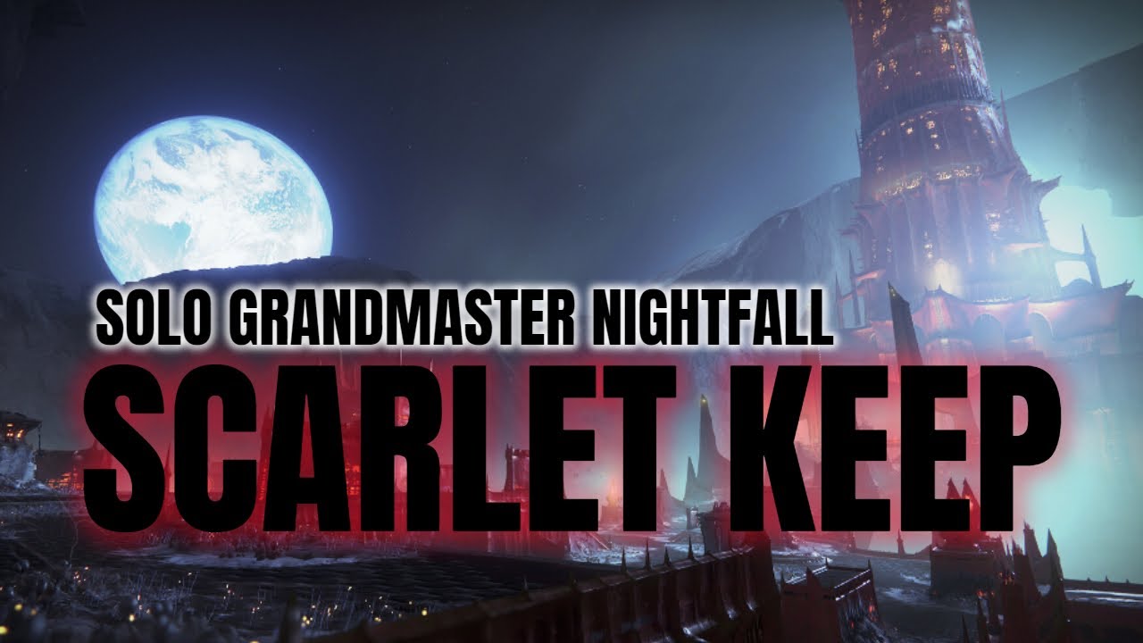 Solo Grandmaster Nightfall Scarlet Keep - YouTube