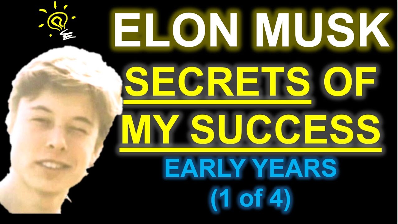 ELON MUSK - EARLY YEARS (Part 1/4) - LIFE STORY IN HIS WORDS - YouTube