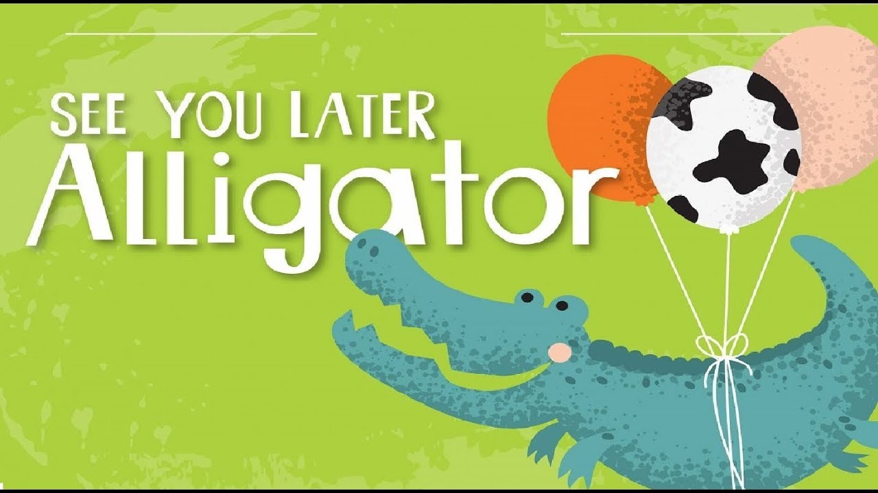 Nursery Rhymes & Kids Songs | See you Later Alligator Good bye song for ...