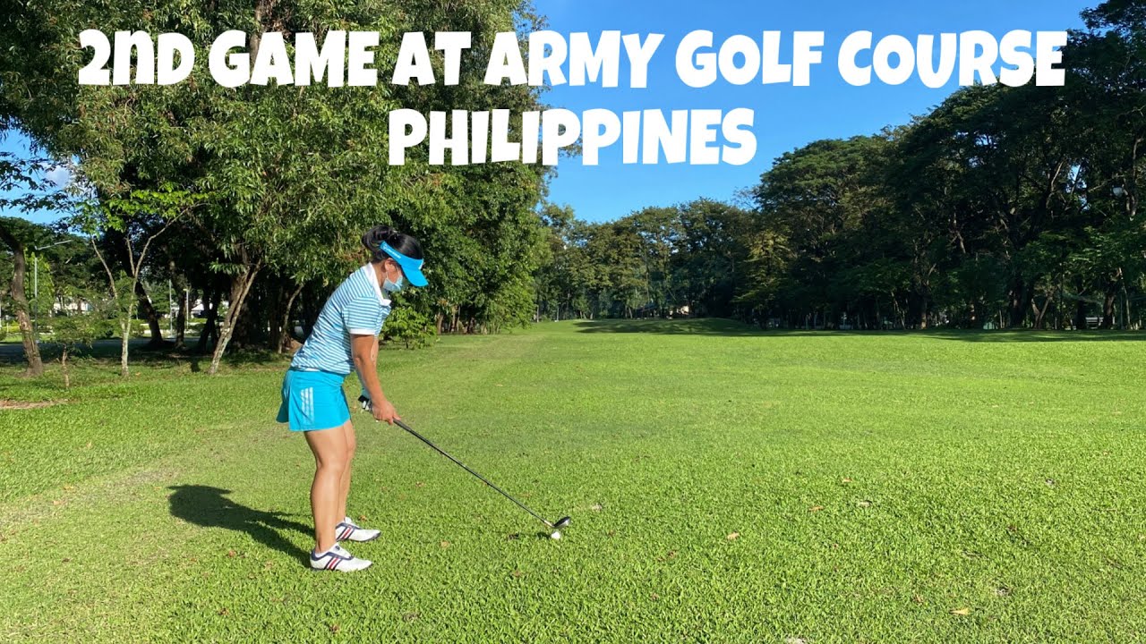 ANOTHER GAME OF GOLF AT ARMY GOLF COURSE PHILIPPINES | PHILIPPINES VLOG ...