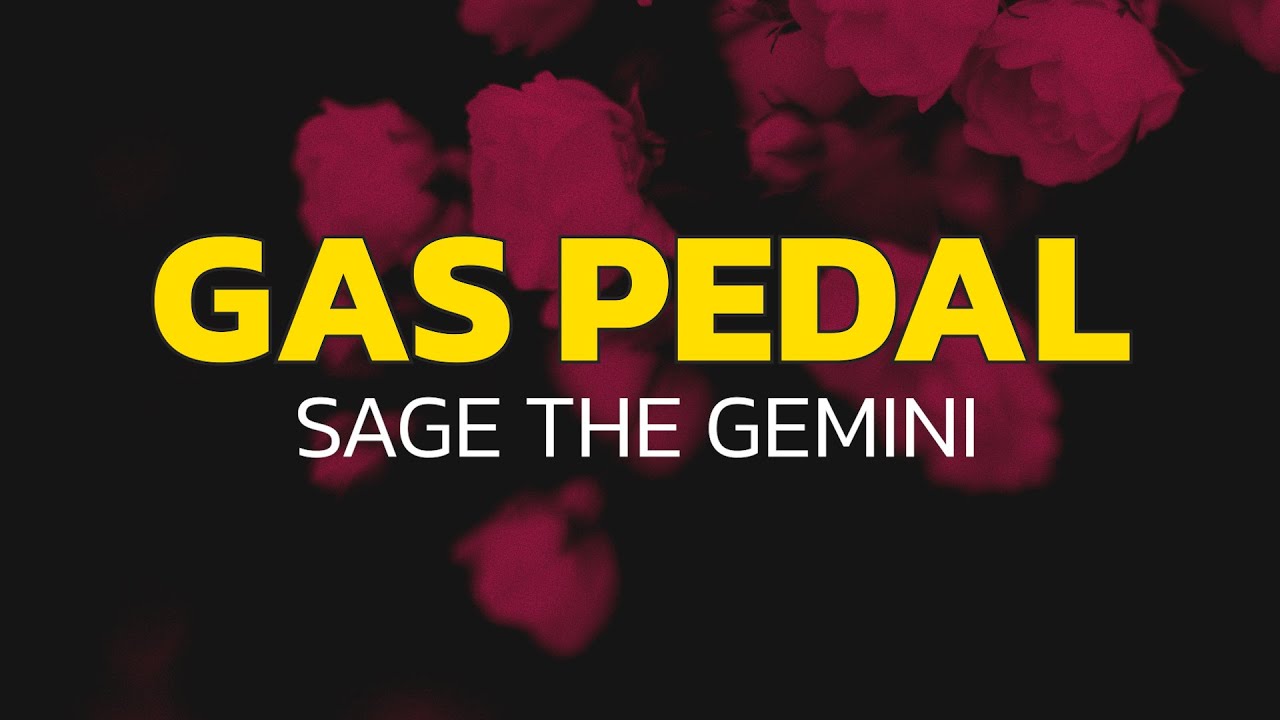 Sage The Gemini - Gas Pedal (Lyrics) - YouTube