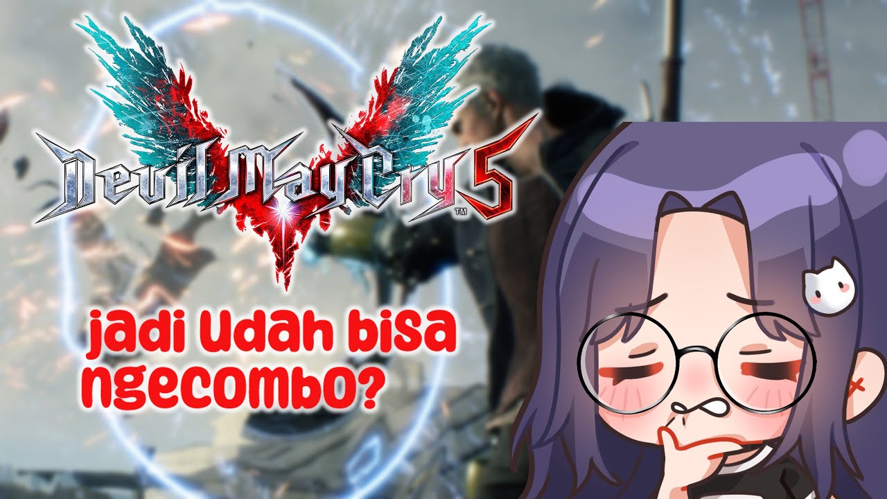 Devil May Cry 5: Jadi udah bisa SSS nih? HAHAHA........ belum-- - YouTube