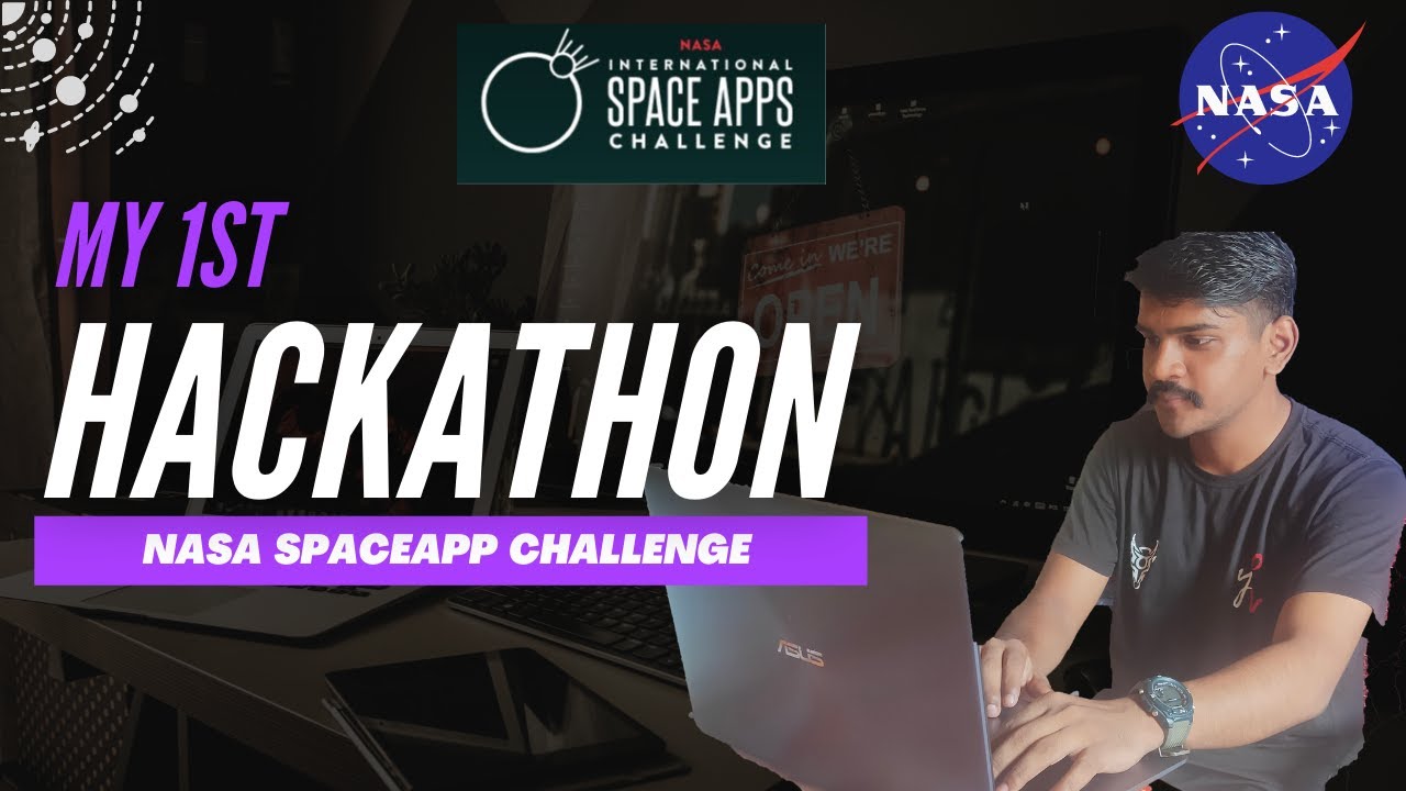 My 1st hackathon experience NASA SPACE APPS CHALLENGE. - YouTube
