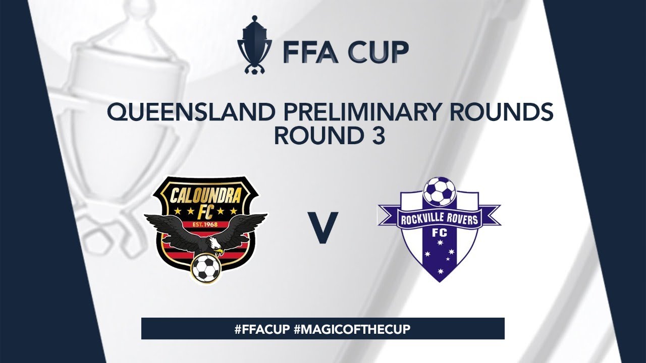 FFA Cup R3 - Caloundra FC vs. Rockville Rovers - YouTube