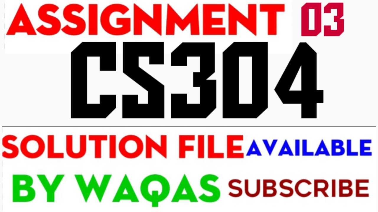 Cs304 Assignment No 3 Solution 2022 Cs304 Assignment 3 Solution Fall 2021 Youtube