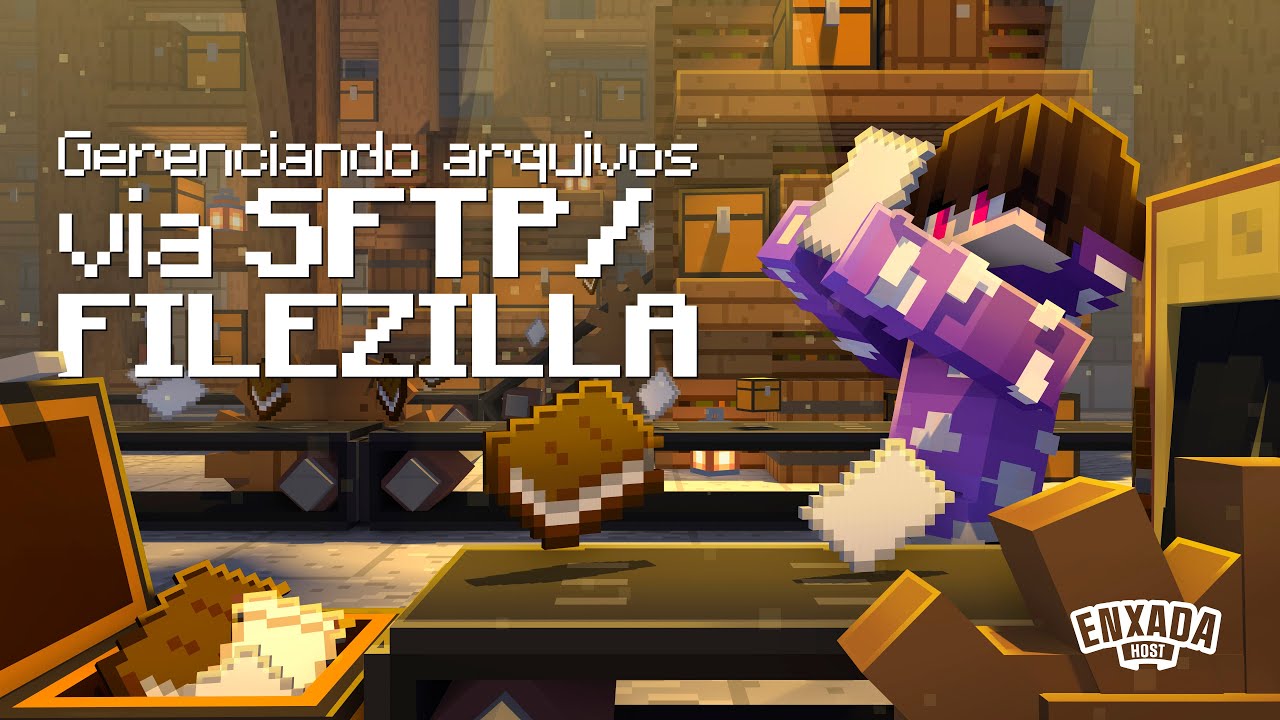 Como gerenciar os arquivos do servidor de Minecraft via SFTP/Filezilla ...