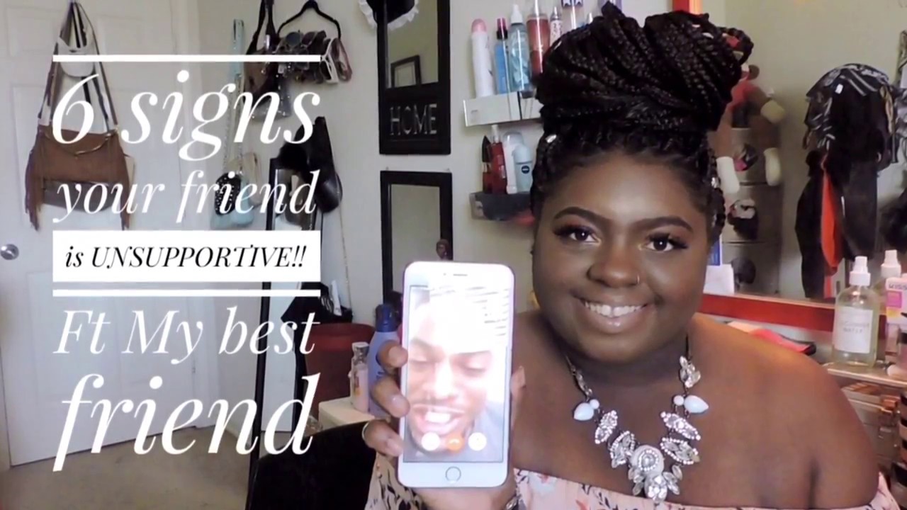 6 Signs Your Friend is UNSUPPORTIVE!!! Ft My Best Friend - YouTube