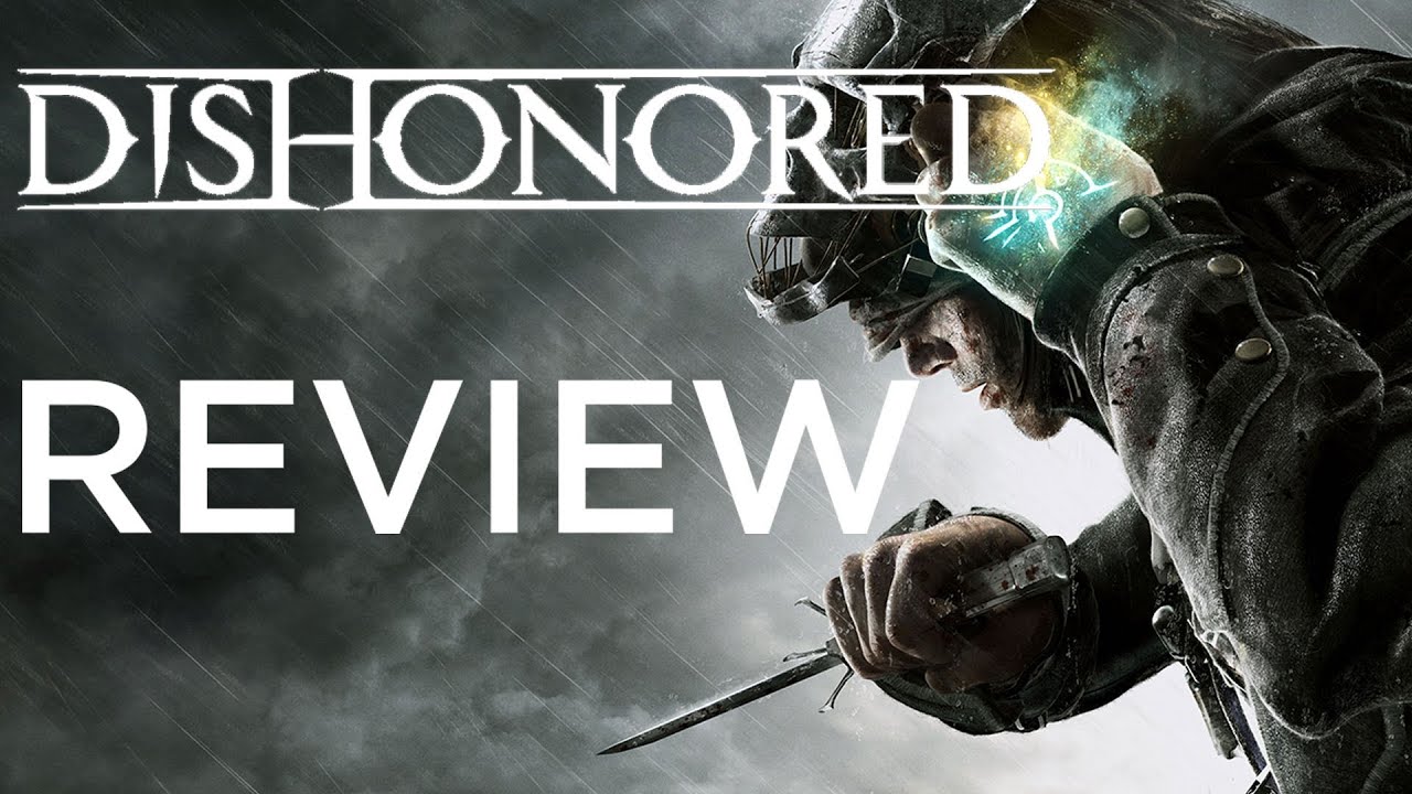 DISHONORED REVIEW! - YouTube