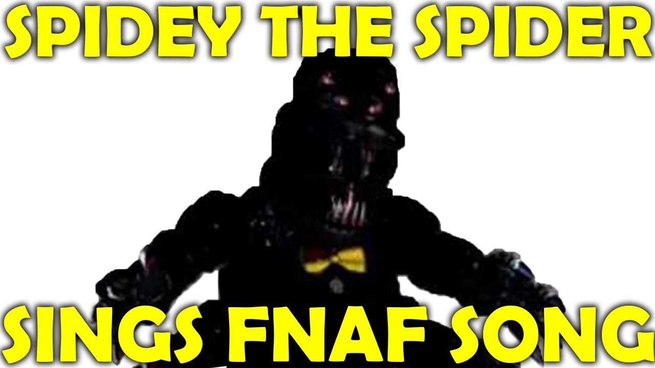 🤖 Spidey The Spider 🛠| 🎶 FNAF Song 🎤 | Without Music - YouTube