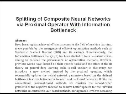 Splitting of Composite Neural Networks via Proximal Operator With Information Bottleneck - YouTube
