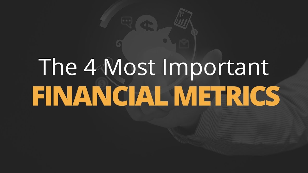 The 4 Most Important Financial Metrics - YouTube