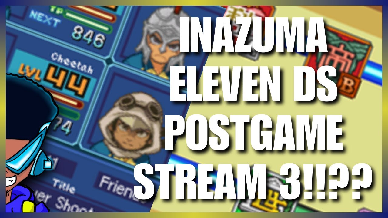 INAZUMA ELEVEN DS COMPETITION AND CONNECTION MAP STREAM!!! - YouTube