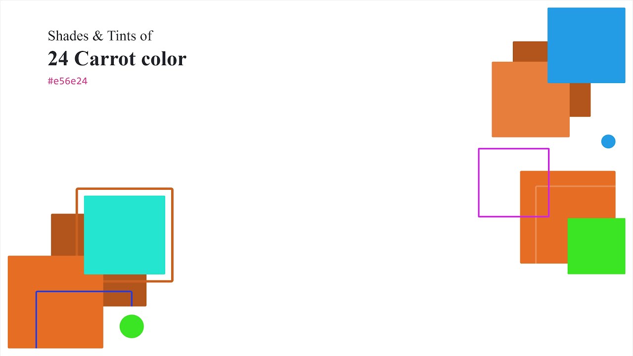 Shades & Tints of 24 Carrot color #e56e24 A Cool Orange color - YouTube