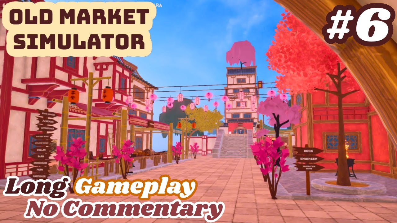 Old Market Simulator (East Town Map) | Part #6 | Long Gameplay No ...