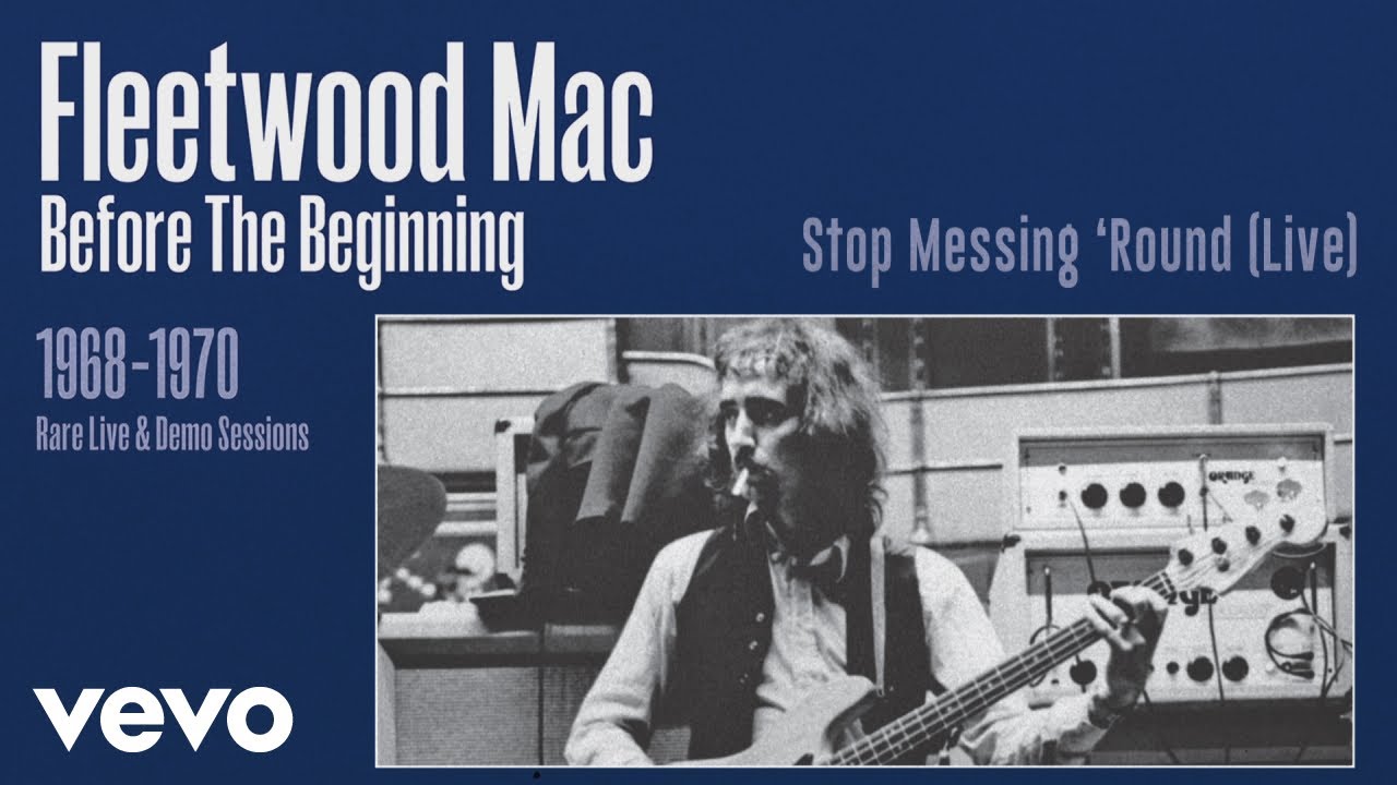 Fleetwood Mac - Stop Messing 'Round (Live) [Remastered] [Official Audio ...