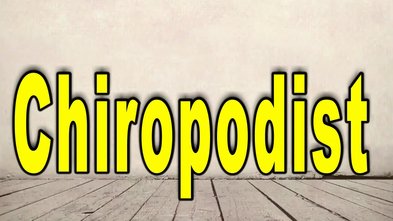 How to Pronounce Chiropodist - YouTube