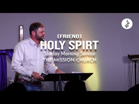 Holy Spirit, Friend | Guy Revell | Sunday Service | The Mission Church ...