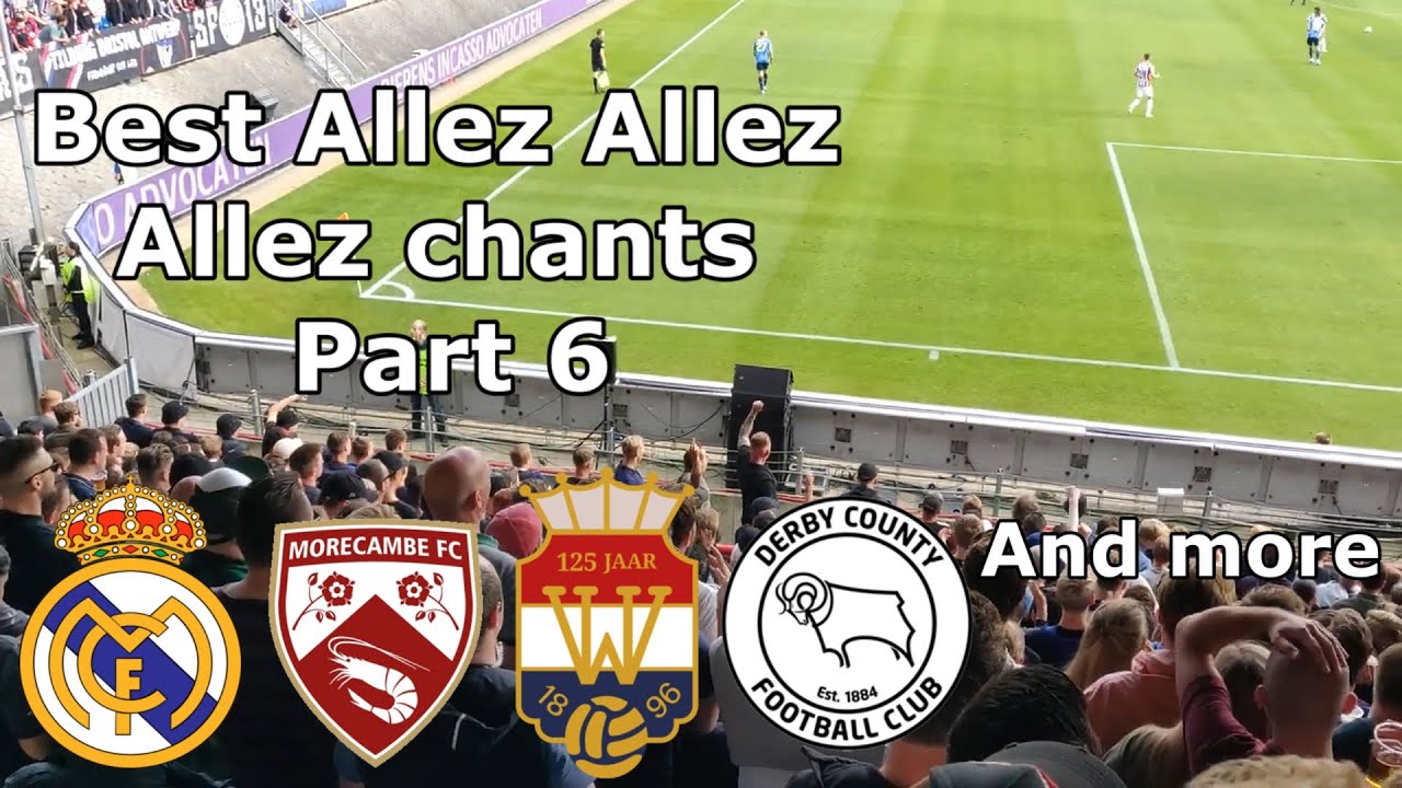 Best Allez Allez Allez Football Chants With Lyrics - Part 6 - YouTube