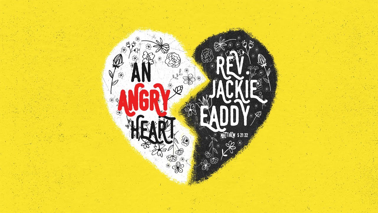 Rev. Jackie Eaddy - "An Angry Heart" - Matthew 5:21-22 - Matthew 5:21 ...