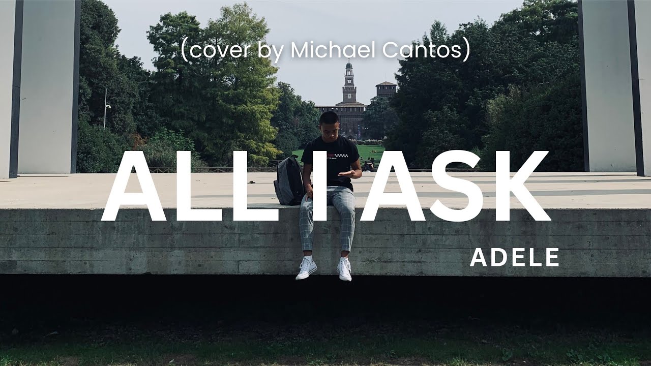 all i ask - adele (cover by Michael Cantos) - YouTube