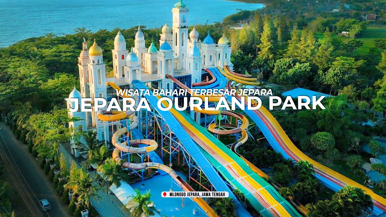 wisata bahari terbesar " JEPARA OURLAND PARK " | JEPARA JAWA TENGAH ...