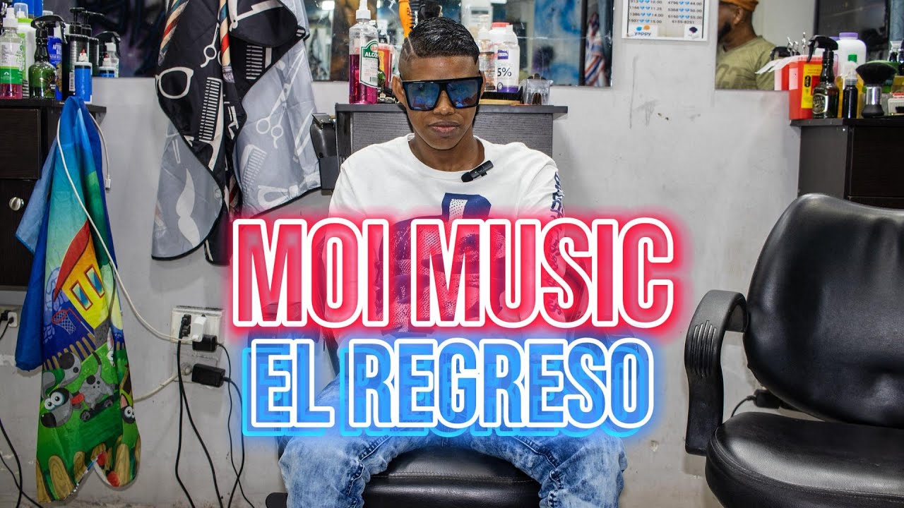 MOI MUSIC EL REGRESO DESDE LA SIETE MOLE THE BARBER #1ENYOUTUBE # ...