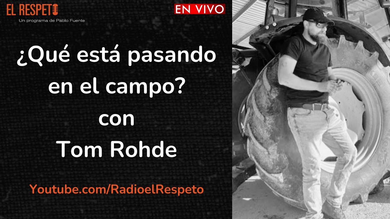 ¿Qué esta pasando en el campo? con Tom Rohde - YouTube