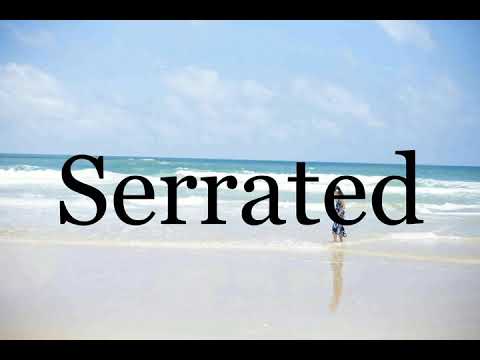 How To Pronounce Serrated🌈🌈🌈🌈🌈🌈Pronunciation Of Serrated - YouTube