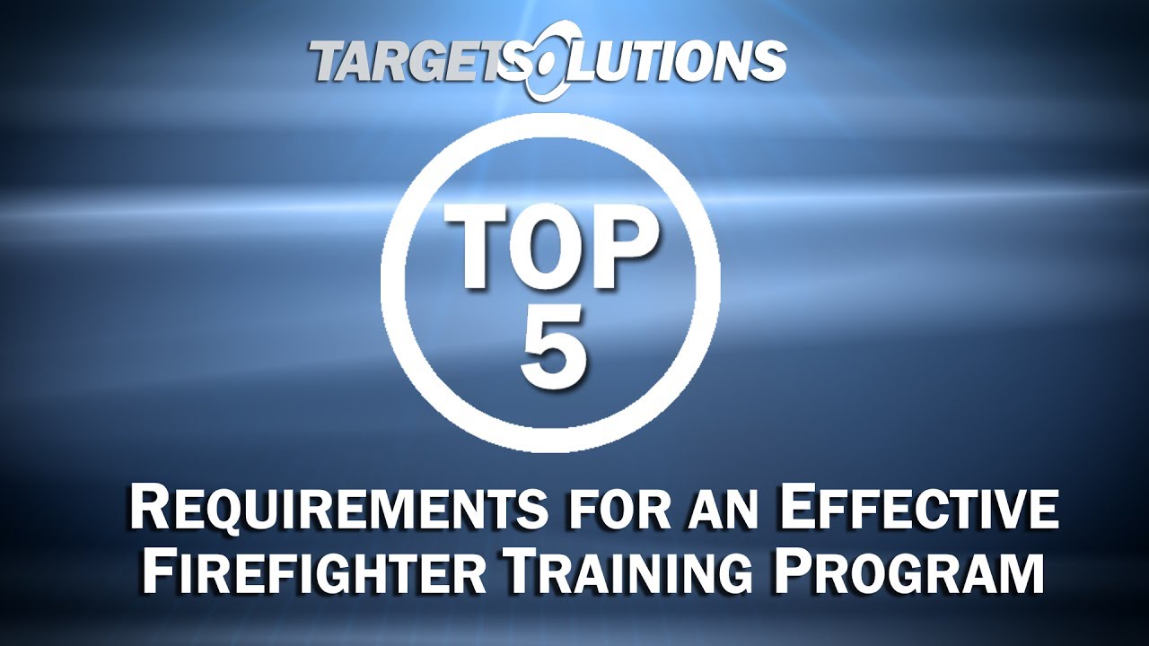 Top 5 Requirements for an Essential Firefighter Training Program - YouTube