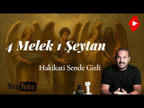 4 Melek 1 Şeytan Hakikati Nedir? Hakikat İçinde Gizlidir. Hadi Açalım.