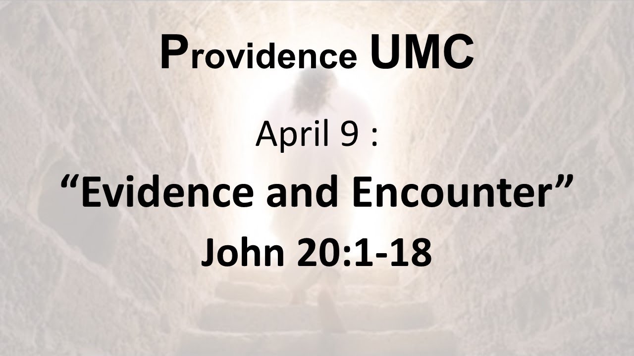 2023-04-09 Providence UMC – Evidence and Encounter - YouTube