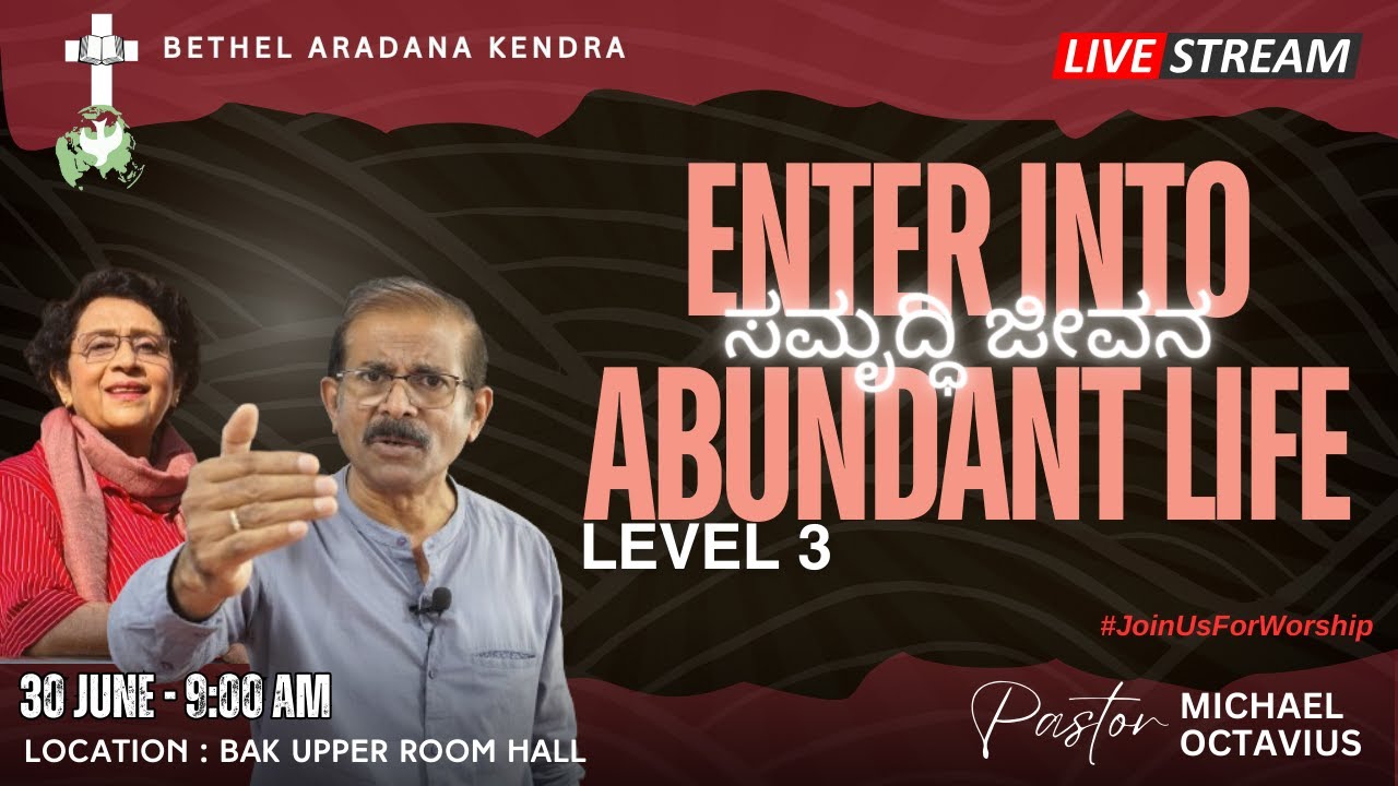 Enter Into ABUNDANT LIFE - Level 3// Bethel Aradana Kendra // Pas ...