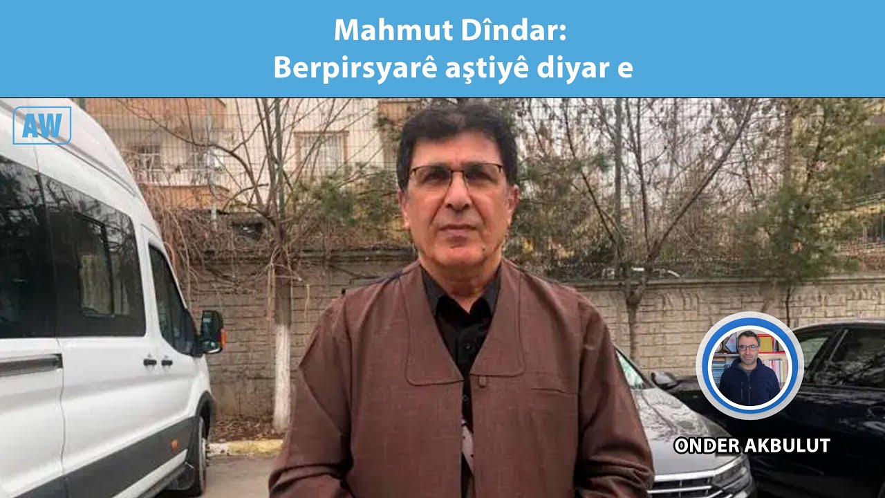 Mahmut Dîndar: Berpirsyarê aştiyê diyar e - YouTube