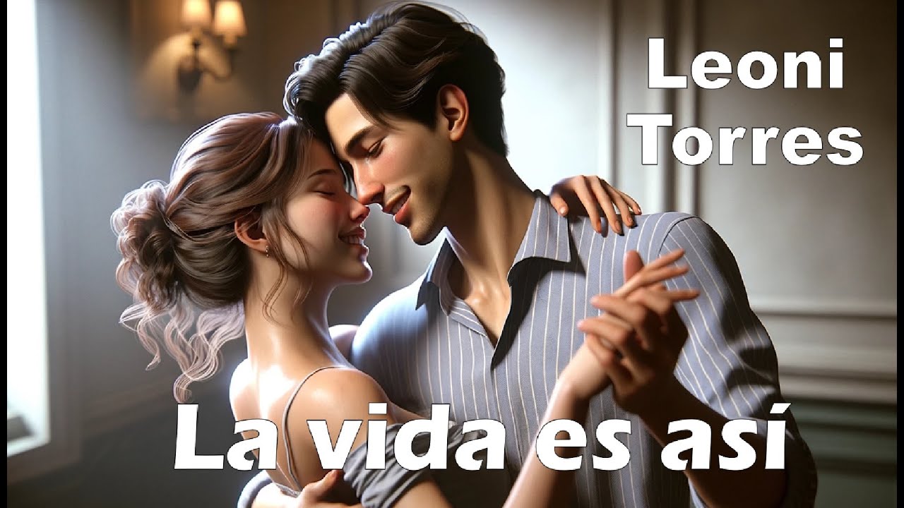 Leoni Torres – La vida es así (Letra/Lyrics) - YouTube