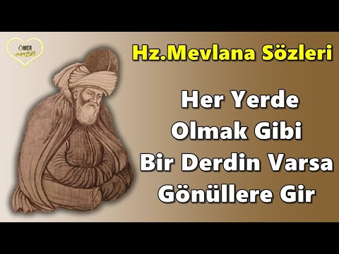 Mevlana Sözleri 📌İlaç Gibi Sözler 📌 Her yerde olmak gibi bir derdin varsa 🌹 Gönüllere gir 🌹
