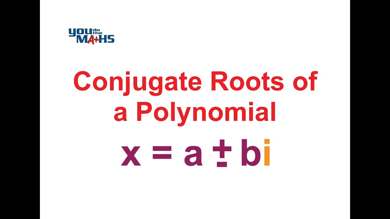 Roots of Polynomials - Conjugate Roots - YouTube