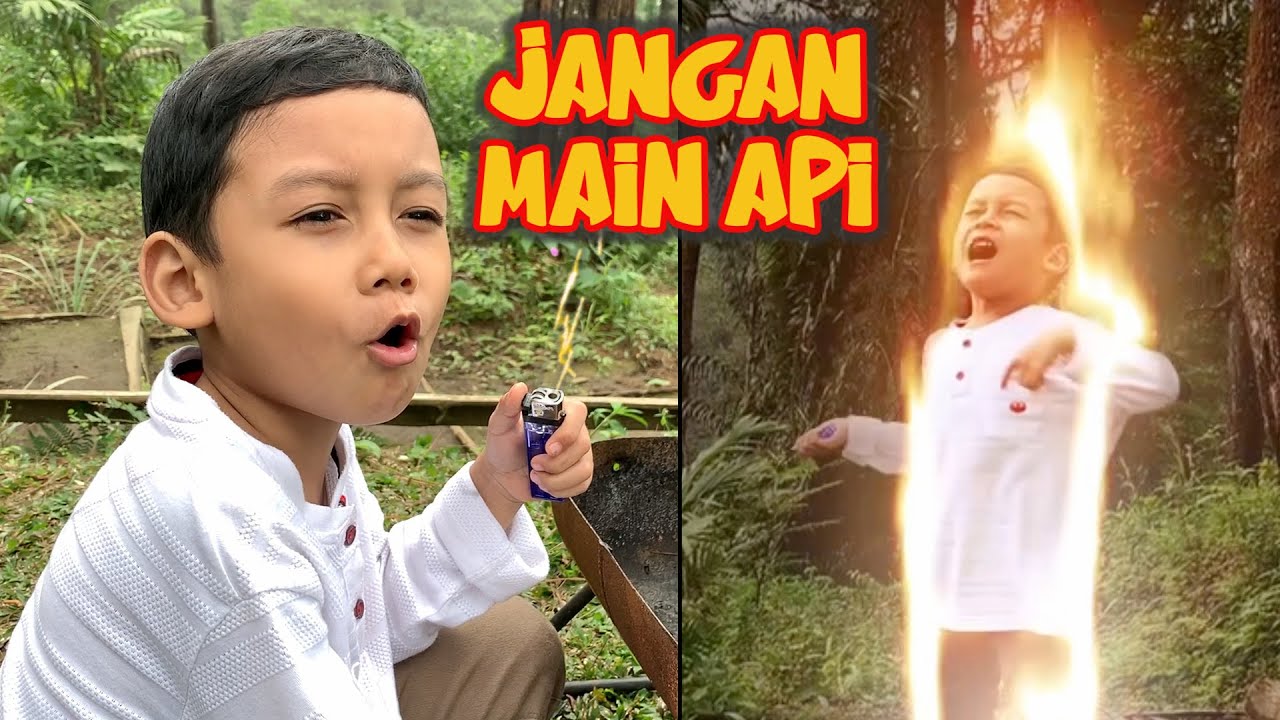 Jangan Main Api Nanti Terbakar ! - YouTube