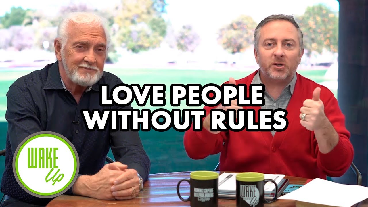 Love People Without Rules - WakeUP Daily Bible Study - 02-05-20 - YouTube